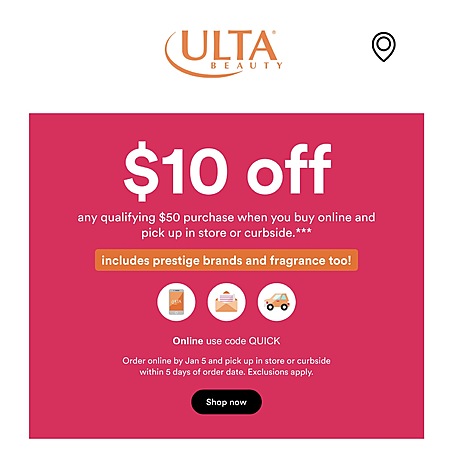 Ulta $10 off $50 Buy Online Pick Up In Store Use Code QUICK - 2025-12-30