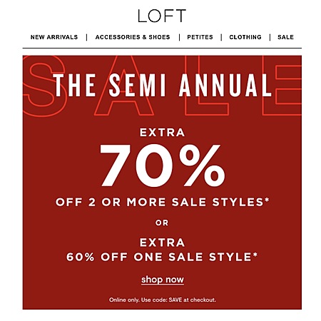 Loft Semi Annual Sale Extra 70% Off 2 or more Sale styles or 60% Off ...