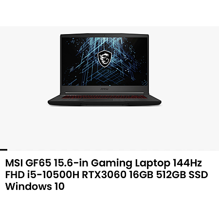 MSI GF65 15.6-in Gaming Laptop 144Hz FHD i5-10500H RTX3060 16GB 512GB ...