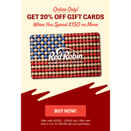 Red Robin 20% off Gift Cards with $150+ 3/23/25-3/29/25 - 2025-03-26