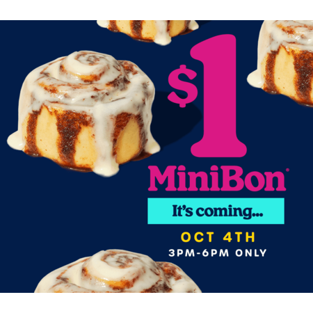 Cinnabon’s MiniBon for Just $1 on October 4th from 3 PM to 6 PM YMMV B ...